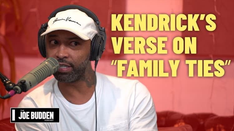 Kendrick's Verse On "Family Ties" | The Joe Budden Podcast | Glasp