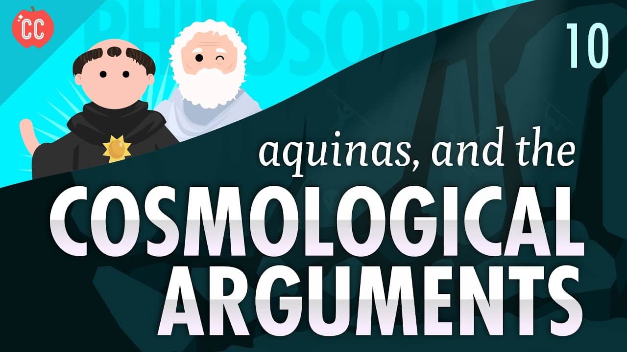 Aquinas & the Cosmological Arguments: Crash Course Philosophy #10 | Glasp