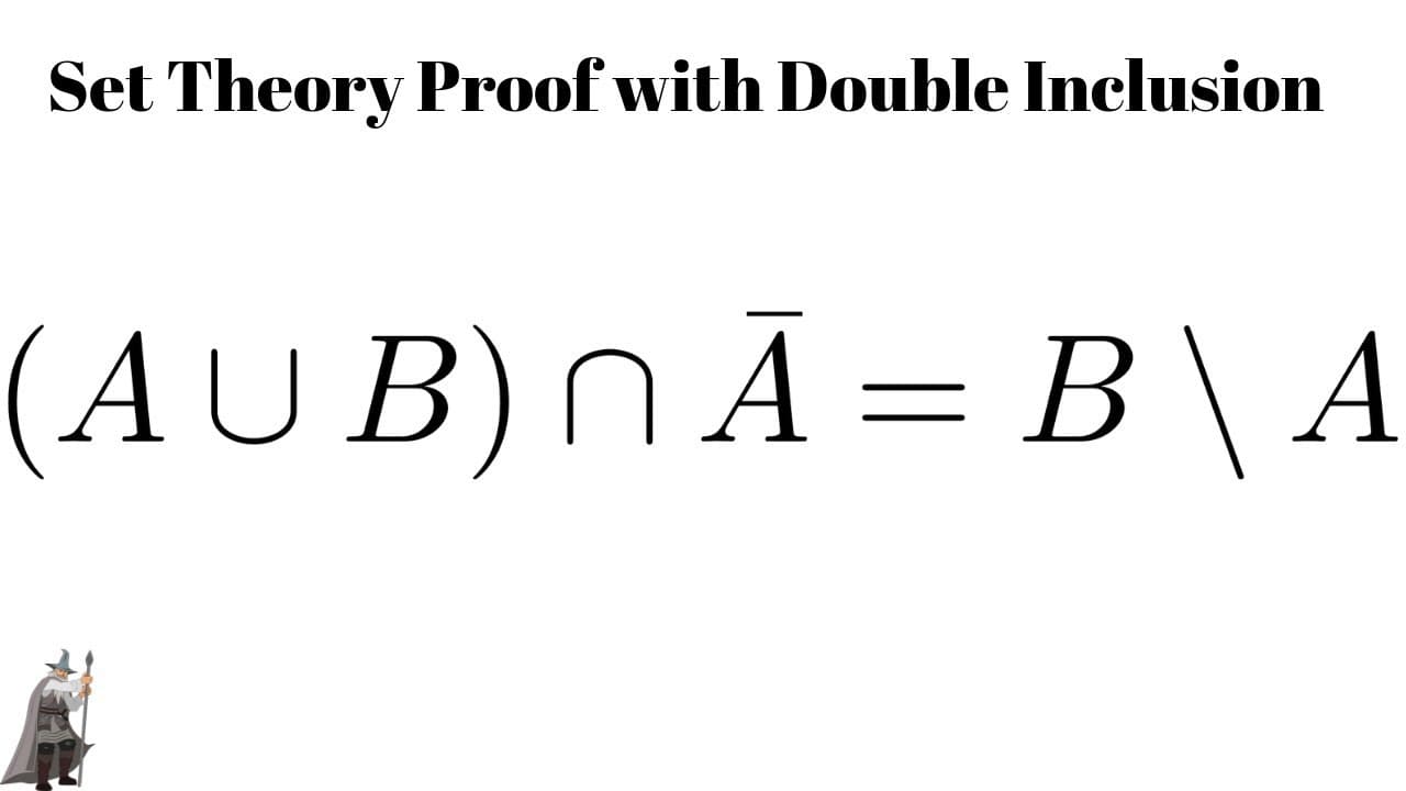 How to Prove Two Sets Are Equal Using Double Inclusion | Glasp