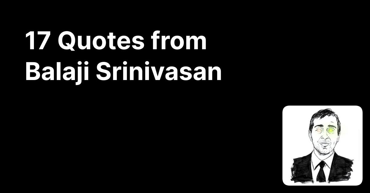 Balaji Srinivasan's Quotes | Glasp