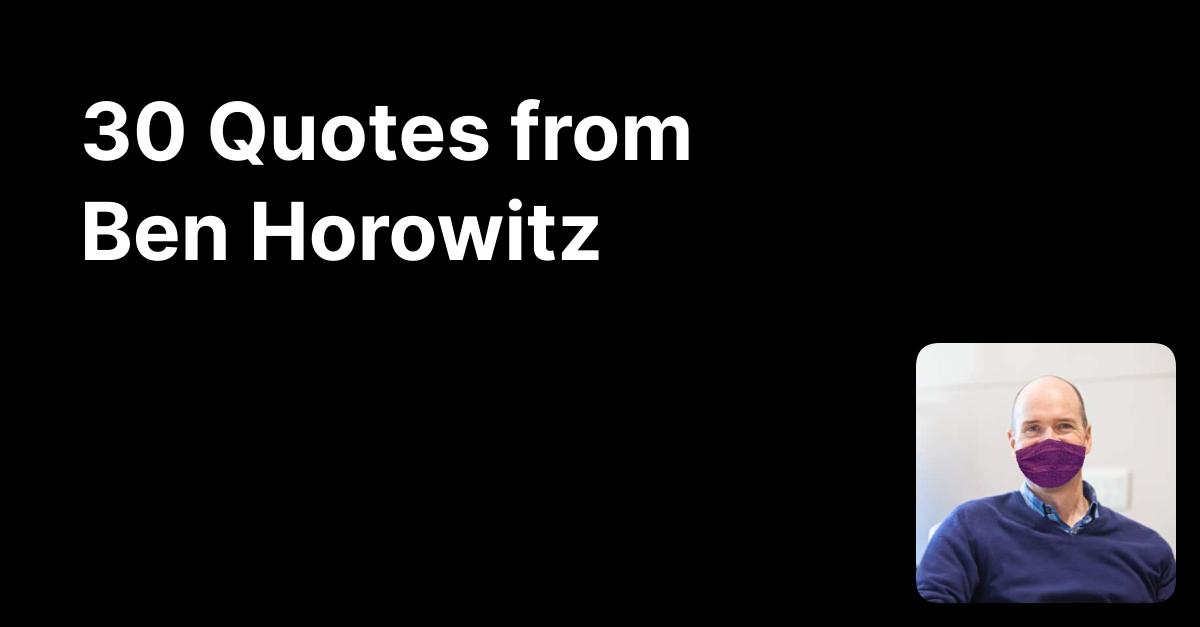Ben Horowitz's Quotes | Glasp