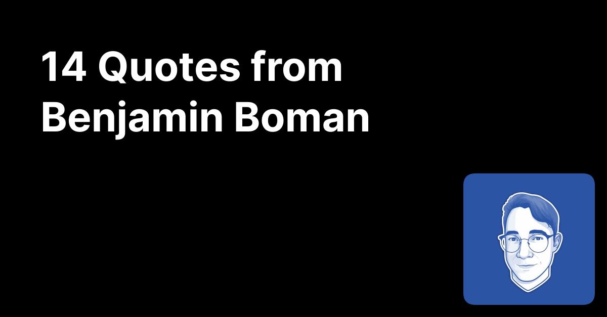 Benjamin Boman's Quotes | Glasp