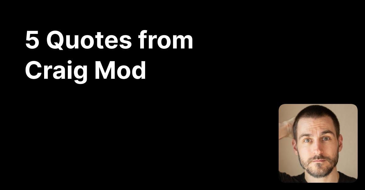 Craig Mod's Quotes | Glasp