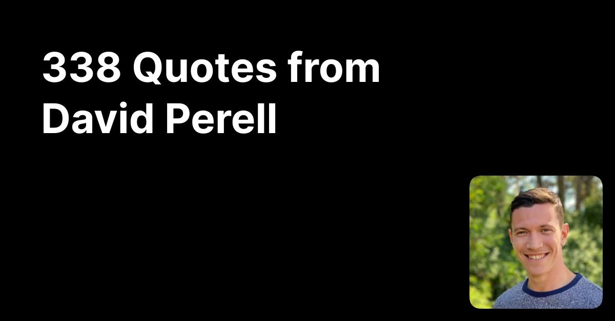 David Perell's Quotes | Glasp
