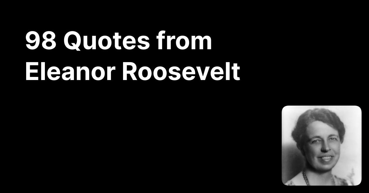Eleanor Roosevelt’s Quotes | Glasp