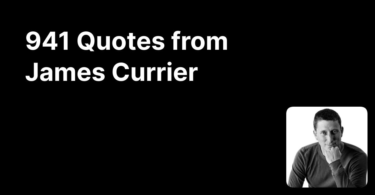 James Currier's Quotes | Glasp