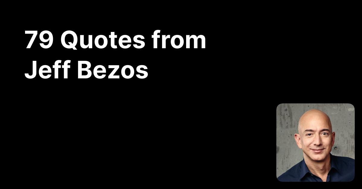 Jeff Bezos's Quotes | Glasp