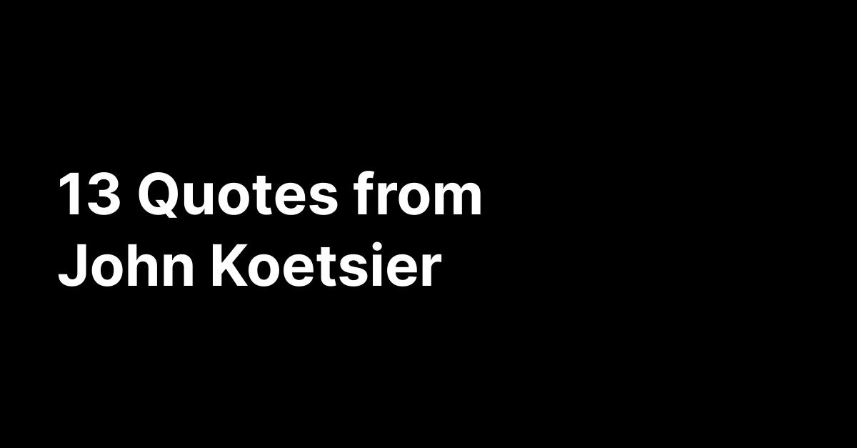 John Koetsier's Quotes | Glasp John Koetsier's Quotes | Glasp
