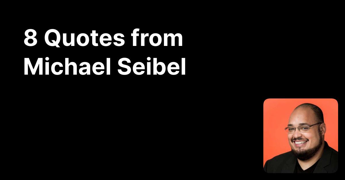 Michael Seibel's Quotes | Glasp