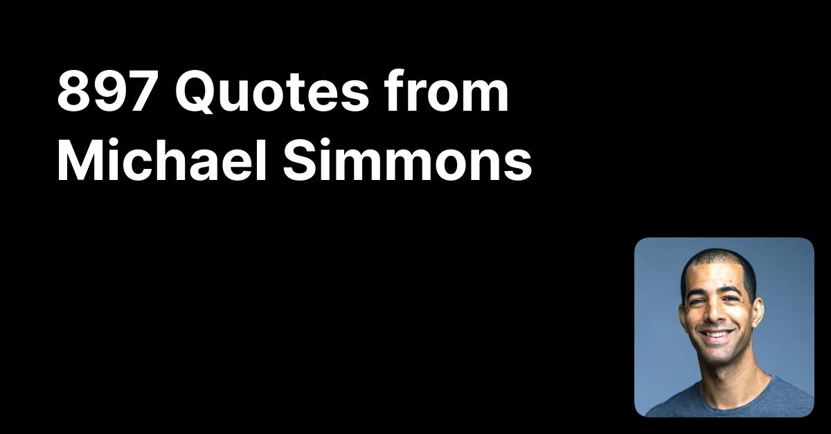 Michael Simmons's Quotes | Glasp