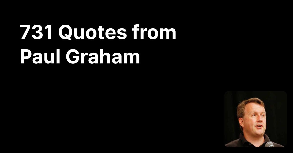 Paul Graham's Quotes | Glasp