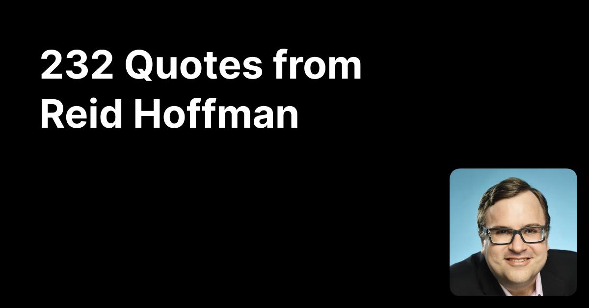 Reid Hoffman's Quotes | Glasp