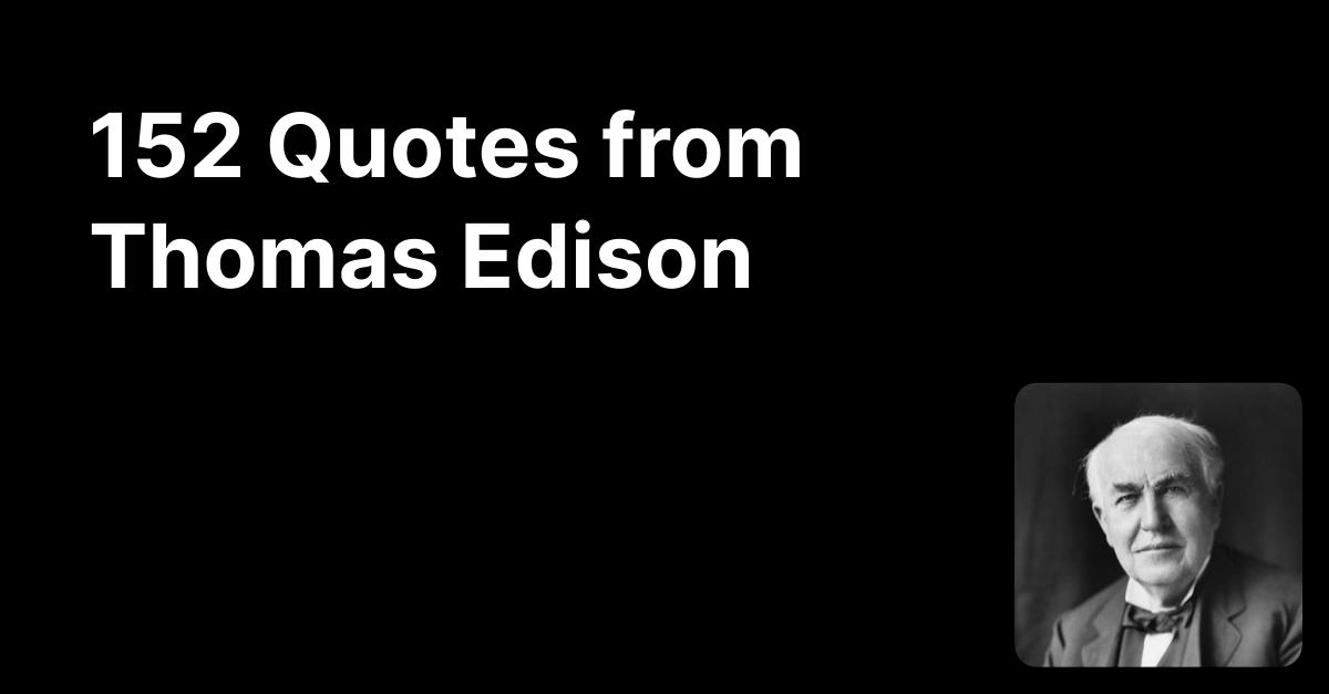 Thomas Edison's Quotes | Glasp