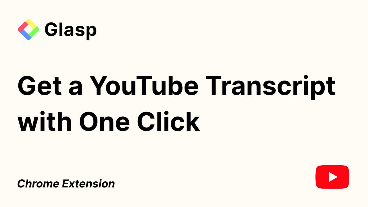 Get YouTube Transcripts with One Click | Glasp